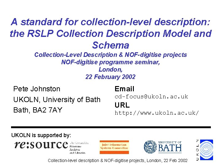 A standard for collectionlevel description the RSLP Collection