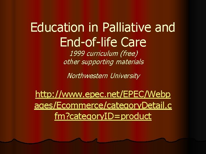 End of Life Palliative Care Educational Resources for