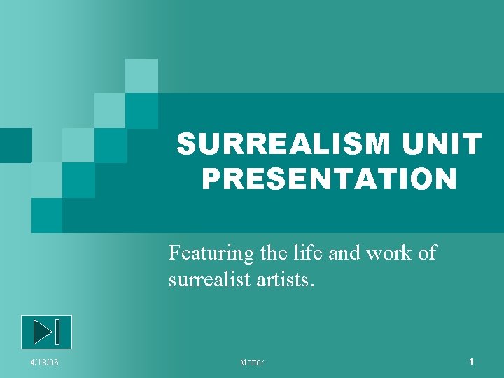 SURREALISM UNIT PRESENTATION Featuring the life and work