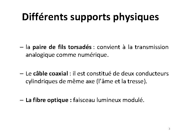 Chapitre II La Couche Physique I SUPPORT PHYSIQUE