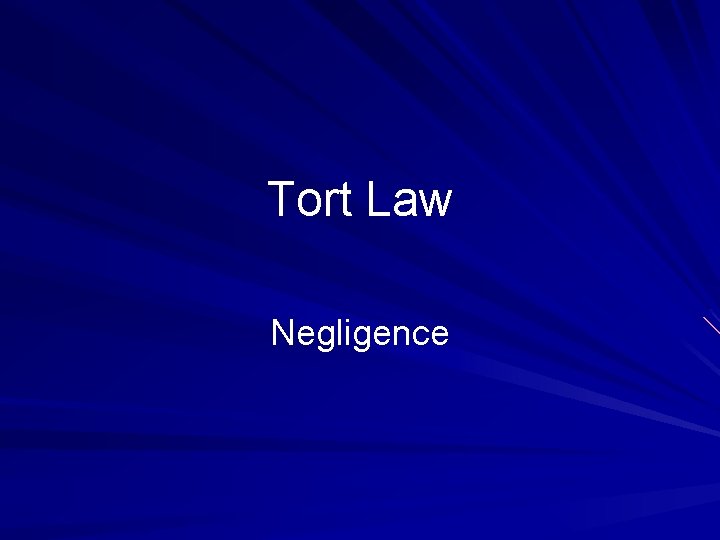 Tort Law Negligence Civil Actions What is a
