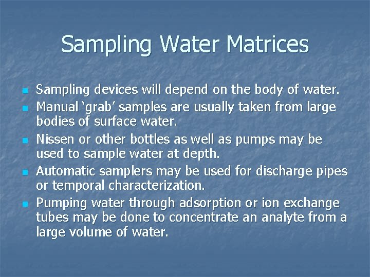Sampling the Environment Sampling Water Matrices n n