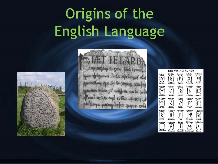 Origins of the English Language Written records of
