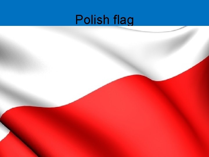 REPUBLIC OF POLAND Rzeczpospolita Polska Polish flag Polish