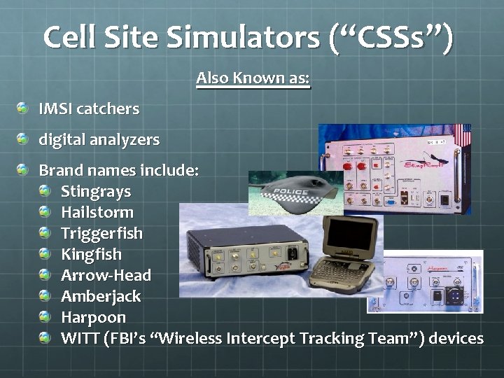 Cell Site Simulators CSSs Also Known as IMSI