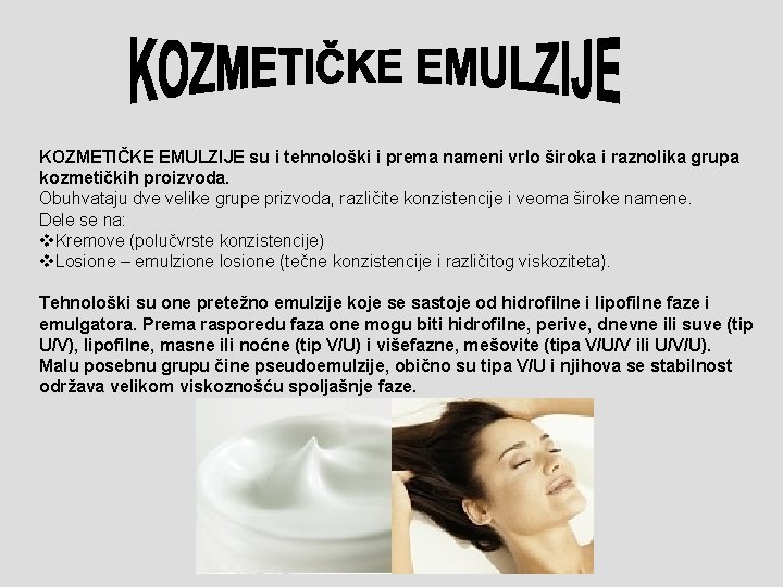 KOZMETIKE EMULZIJE su i tehnoloki i prema nameni