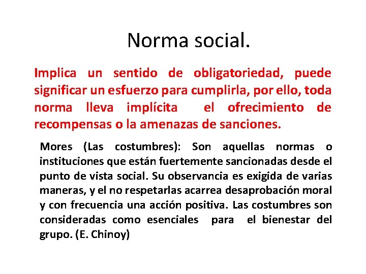 Pauta y norma social Observemos las actitudes concretas