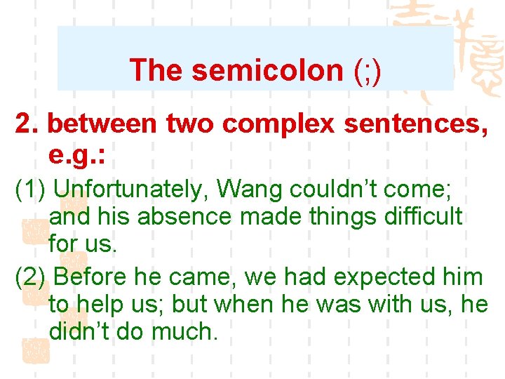 Punctuation The semicolon 1 between two coordinate sentences