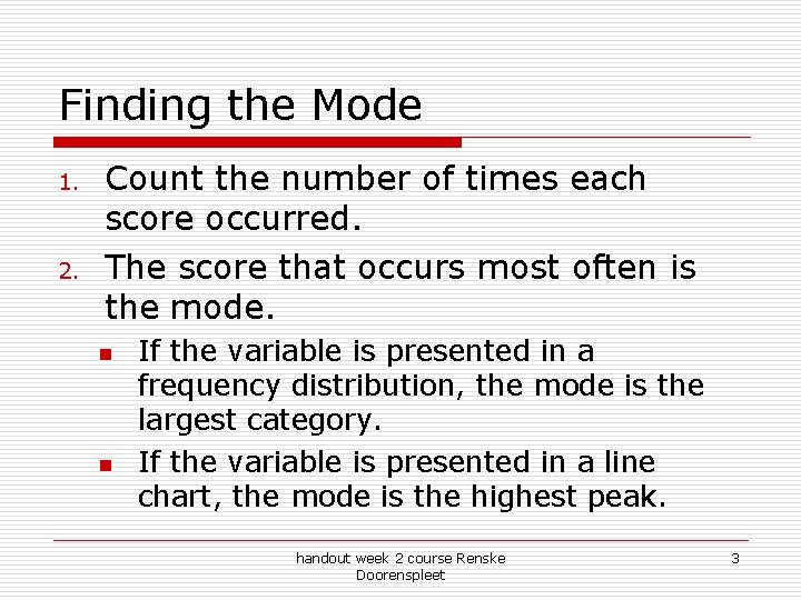 Chapter 3 Measures of Central Tendency Three statistics