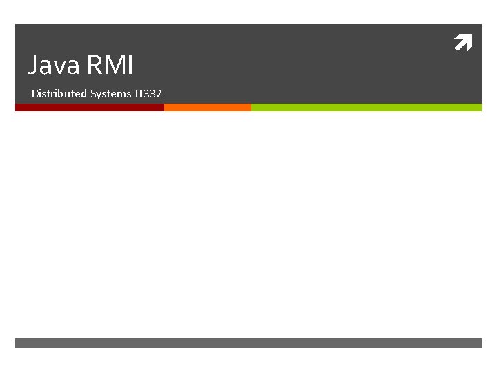 Java RMI Distributed Systems IT 332 2 Outline