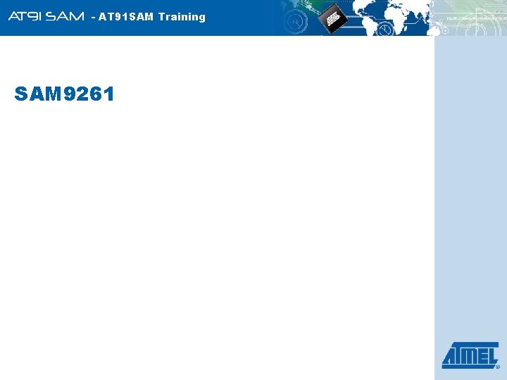 AT 91 SAM Training SAM 9 Boot Strategies