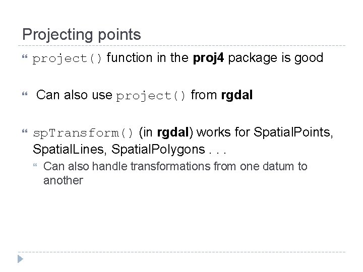 R for Macroecology Spatial data continued Projections Cylindrical