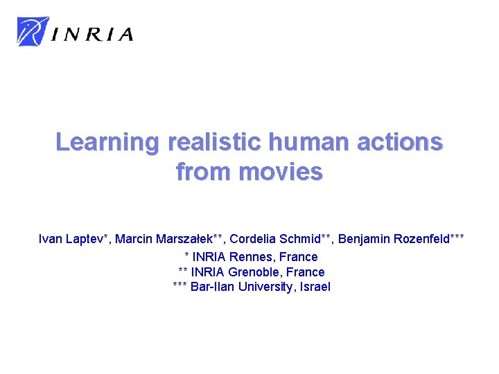 Learning realistic human actions from movies Ivan Laptev