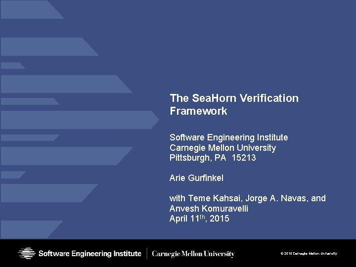 The Sea Horn Verification Framework Software Engineering Institute