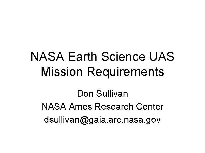 NASA Earth Science UAS Mission Requirements Don Sullivan