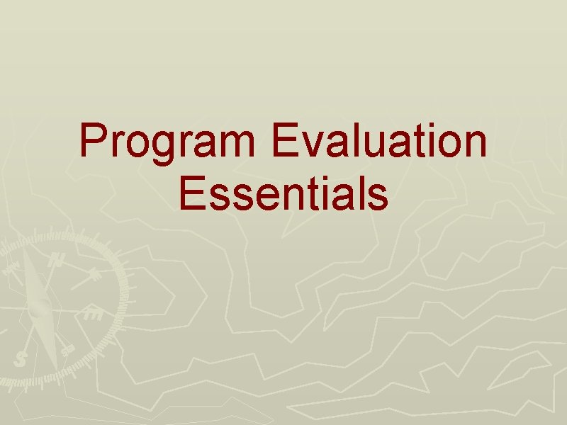 Program Evaluation Essentials WHAT is Program Evaluation ThinkDrawPair