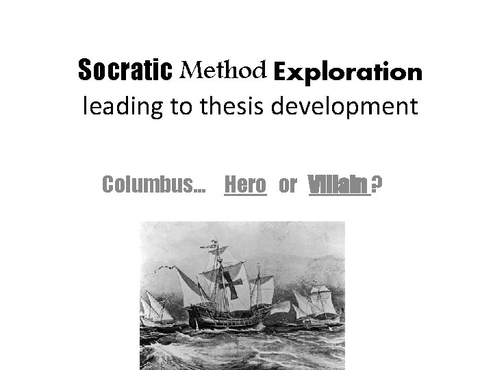 Socratic Method Exploration leading to thesis development Columbus