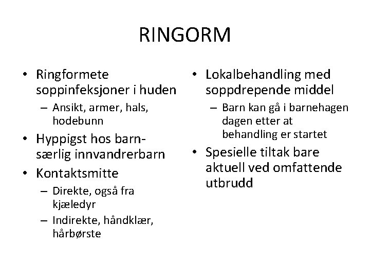 Smittefare og sykdom i barnehagen Litt om behandling