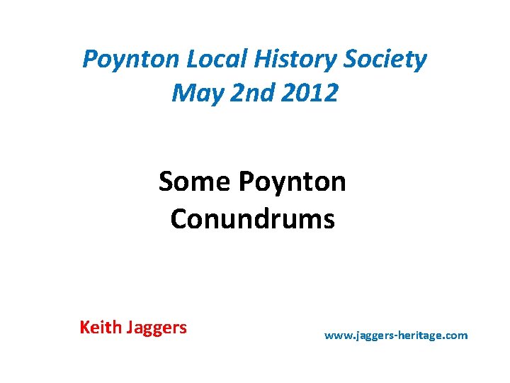 Poynton Local History Society May 2 nd 2012