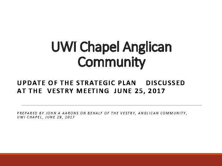 UWI Chapel Anglican Community UPDATE OF THE STRATEGIC