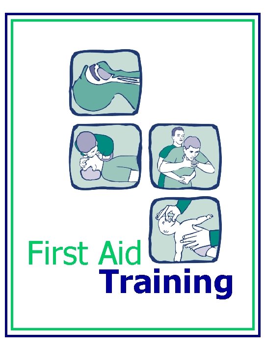 First Aid Training aims of first aid Preserve