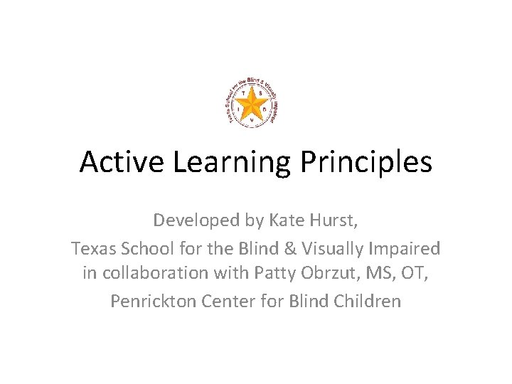 Active Learning Principles Developed by Kate Hurst Texas