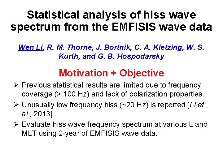 Statistical analysis of hiss wave spectrum from the