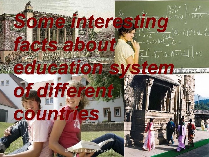 Some interesting facts about education system of different