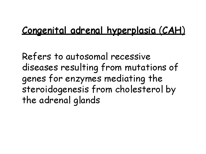 Congenital Adrenal Hyperplasia CAH and Congenital Hypothyroidism CH
