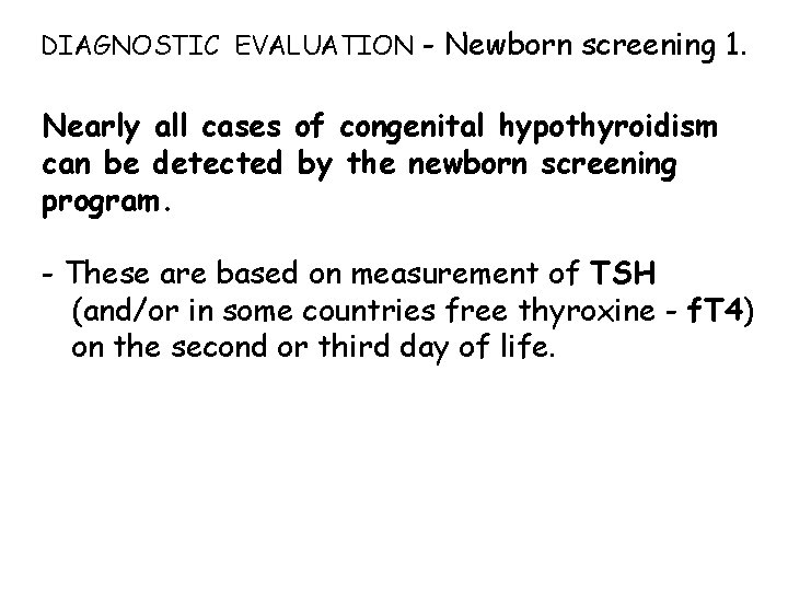 Congenital Adrenal Hyperplasia CAH and Congenital Hypothyroidism CH