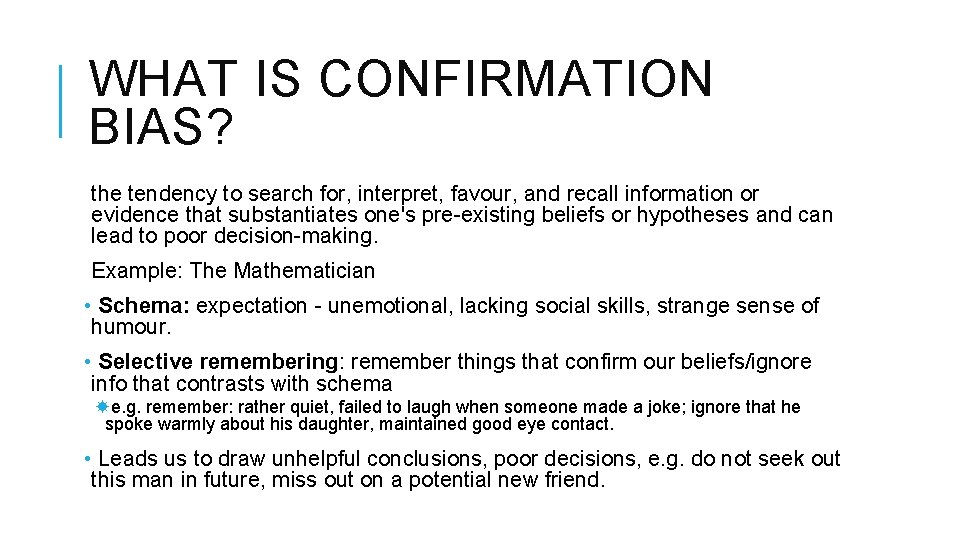 CONFIRMATION BIAS Reliability of cognitive processes Biases in