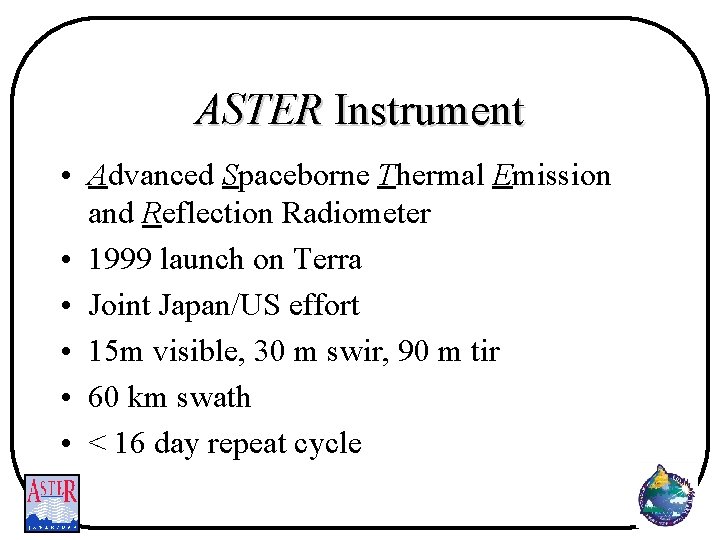 ASTER Advanced Spaceborne Thermal Emission and Reflection Radiometer