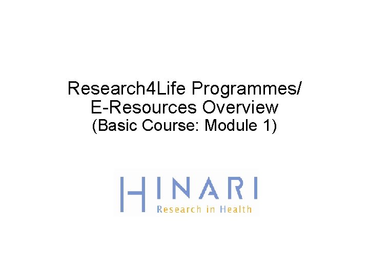 Research 4 Life Programmes EResources Overview Basic Course