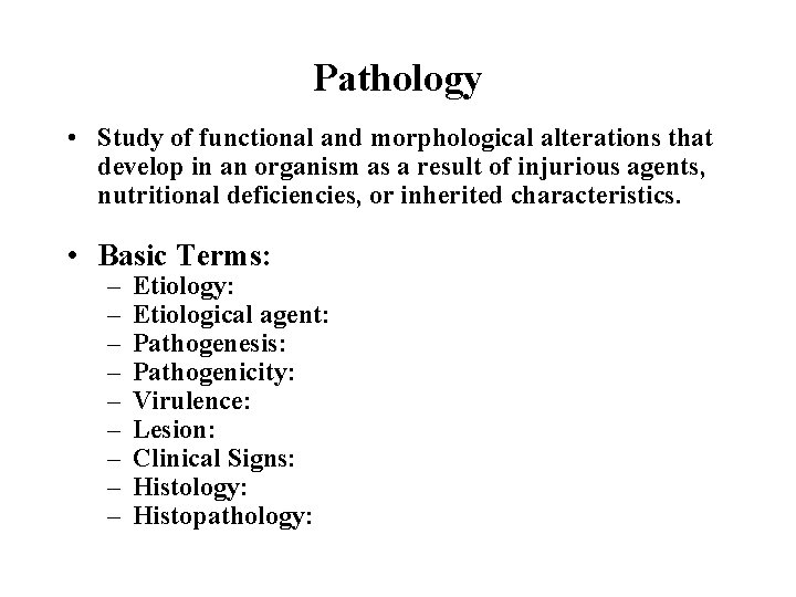 Pathology Study of functional and morphological alterations that
