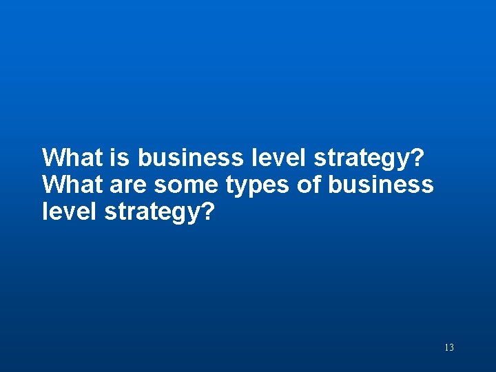 Chapter 5 BusinessLevel Strategy Robert E Hoskisson Michael