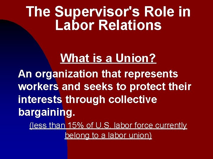 The Supervisors Role in Labor Relations What is