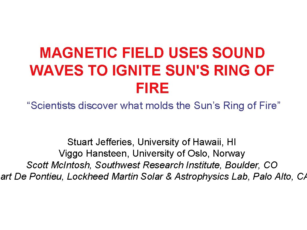 MAGNETIC FIELD USES SOUND WAVES TO IGNITE SUNS