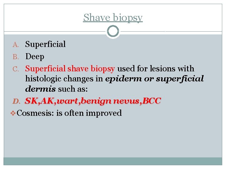 Common techniques 1 Punch biopsy 2 Superficial and