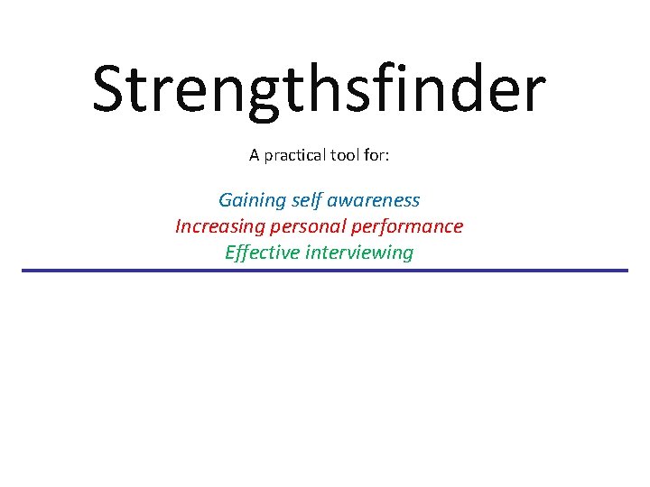 Strengthsfinder A practical tool for Gaining self awareness
