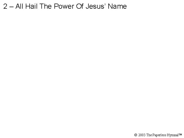 1 All Hail The Power Of Jesus Name