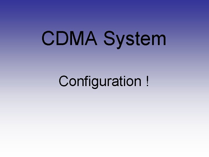 CDMA System Configuration System Architecture MSC EIR E