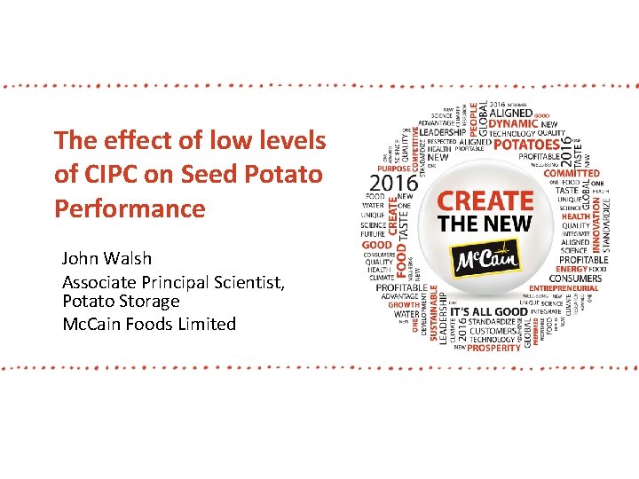 The effect of low levels of CIPC on
