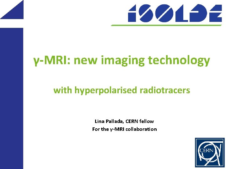 MRI new imaging technology with hyperpolarised radiotracers Lina