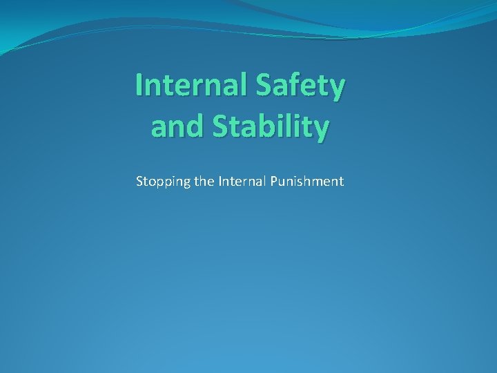 Internal Keys to Safety Alison Miller Two Problems