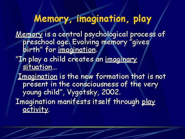 PLAY AND IMAGINATION Milda Bredikyte Kajaani University Consortium