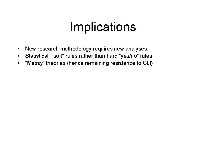 Implications and applications of corpusbased analysis Christiane Fellbaum