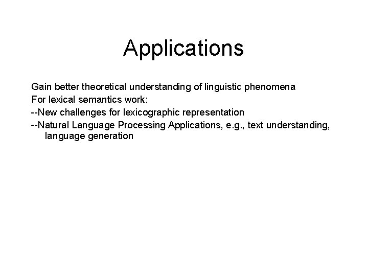 Implications and applications of corpusbased analysis Christiane Fellbaum