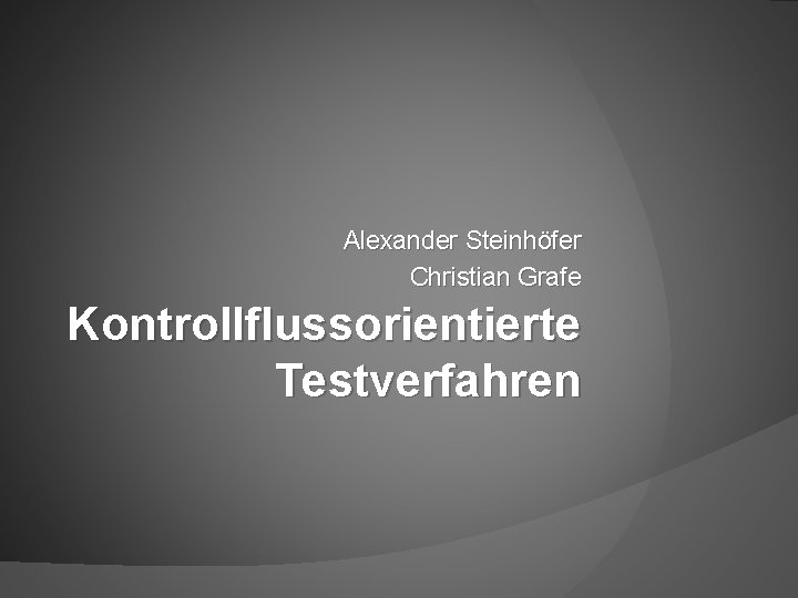Alexander Steinhfer Christian Grafe Kontrollflussorientierte ...
