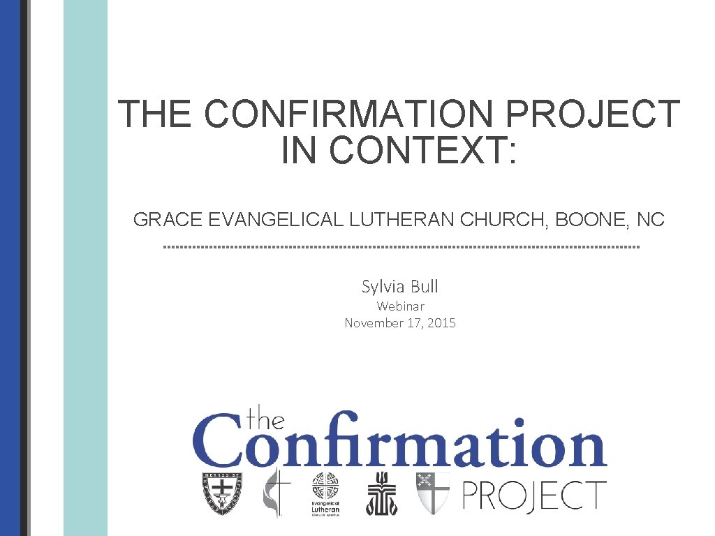 THE CONFIRMATION PROJECT IN CONTEXT GRACE EVANGELICAL LUTHERAN