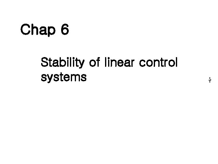 Chap 6 1 Stability of linear control systems